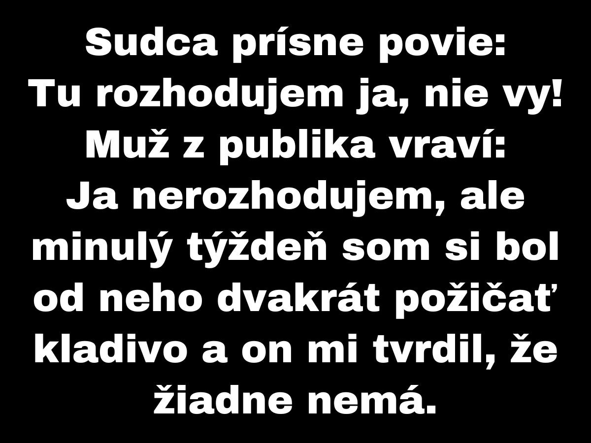 Sudca sa pýta muža, ako zabil svoju ženu (Vtip) | Čumil