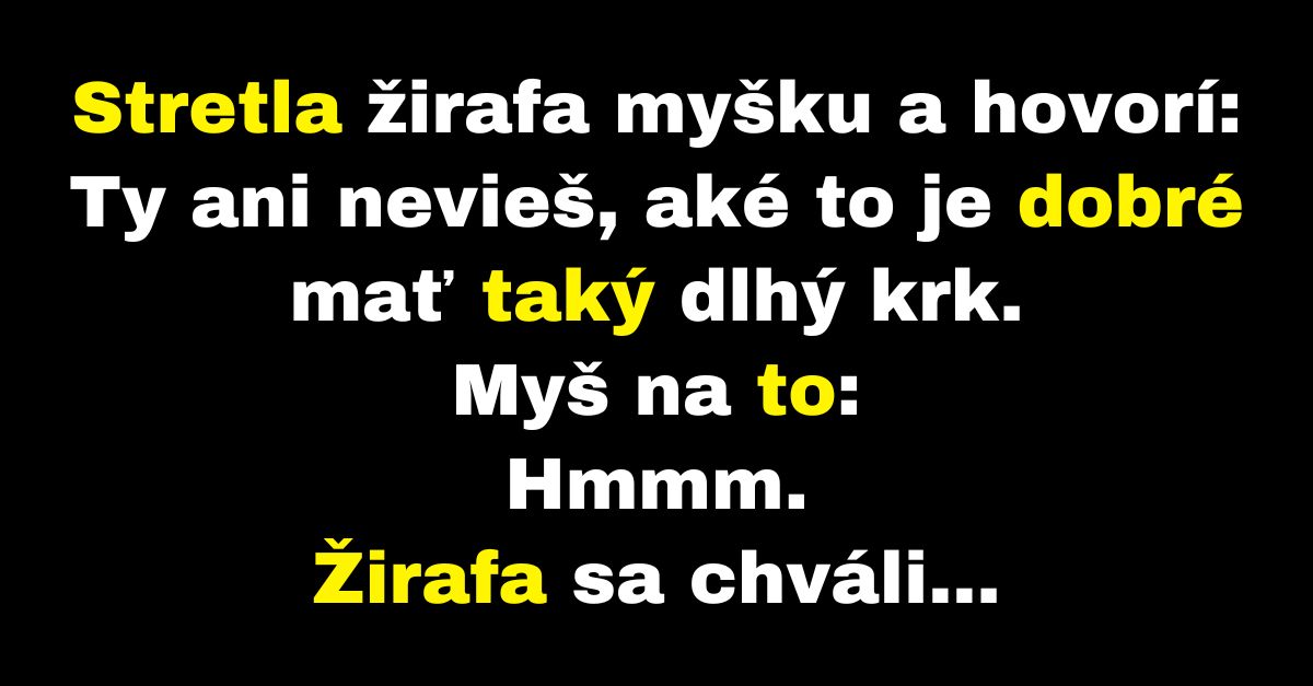 Žirafa sa chváli svojím dlhým krkom (Vtip) | Čumil