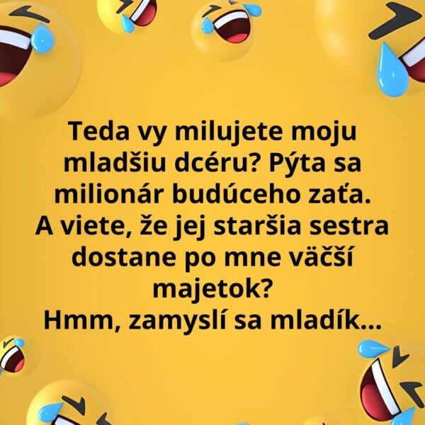 Milionár hovorí budúcemu zaťovi o svojej staršej dcére (Vtip) | Čumil